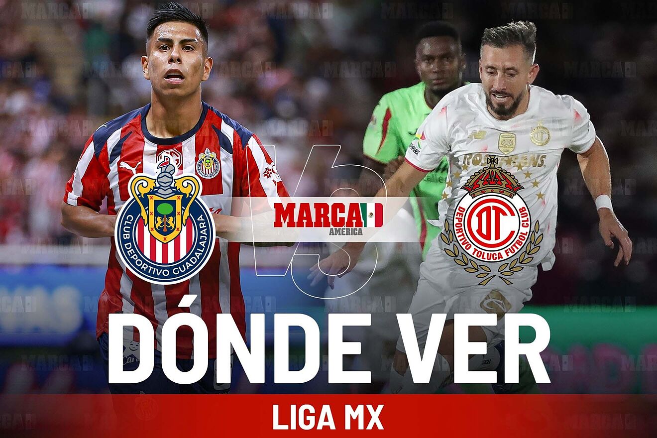 Liga MX 2025: Chivas vs Toluca: Dónde ver el partido del Guadalajara ...
